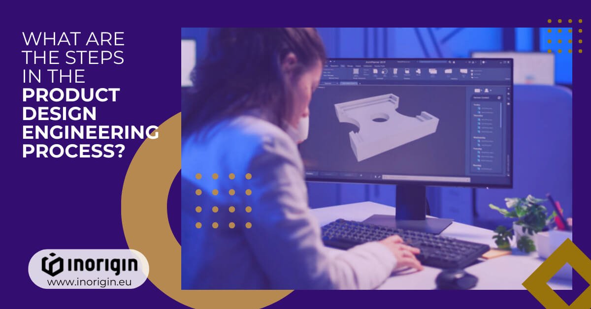 Product Design Engineering: Everything You Wish To Know! - Inorigin