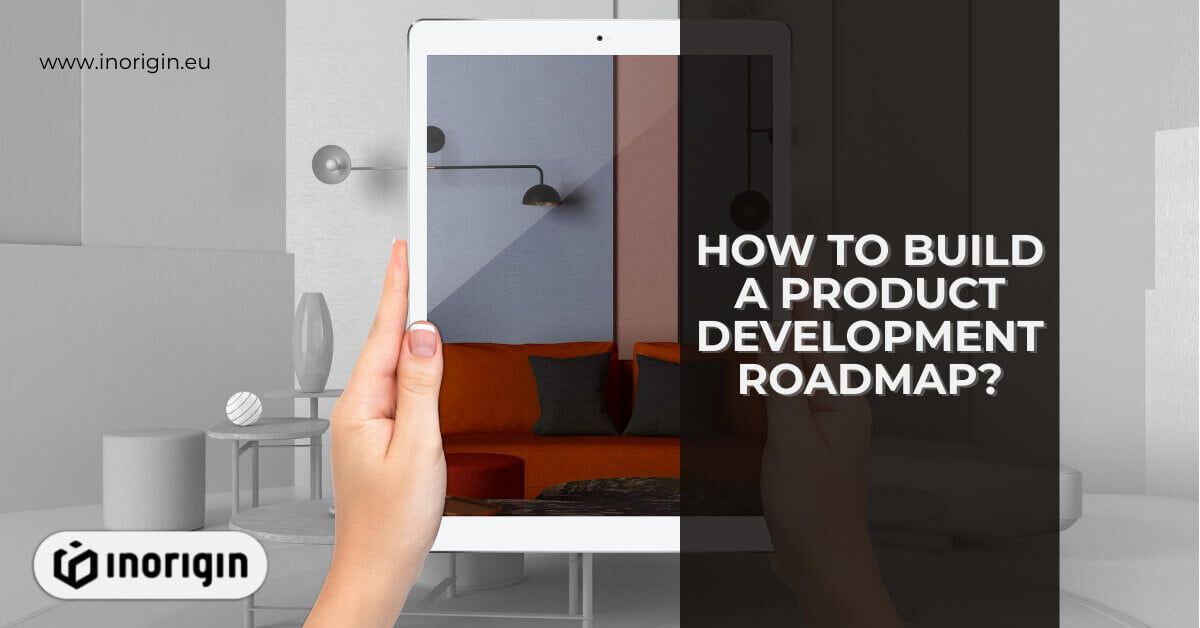 Product Development Roadmap: A Guide To Success - Inorigin