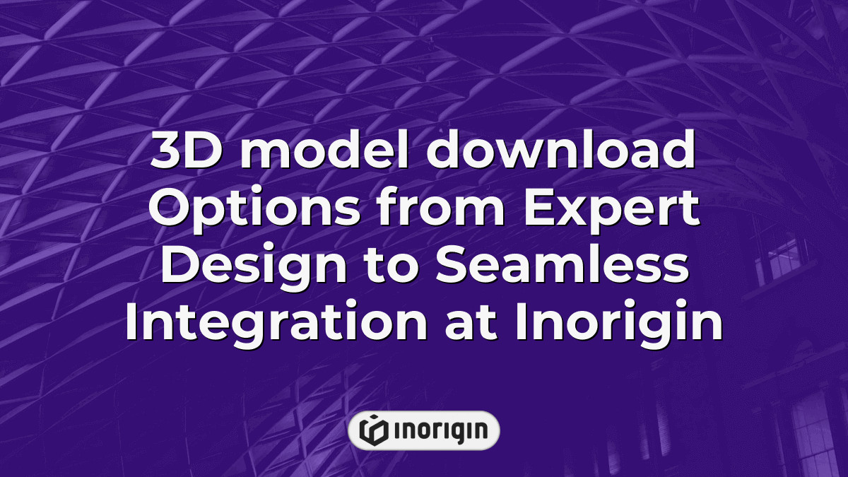 3d Model Download Options From Expert Design To Seamless Integration At ...