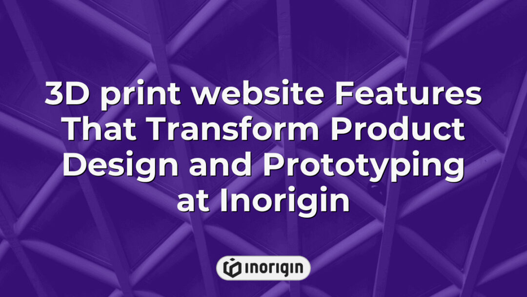 3d Print Website Features That Transform Product Design And Prototyping ...