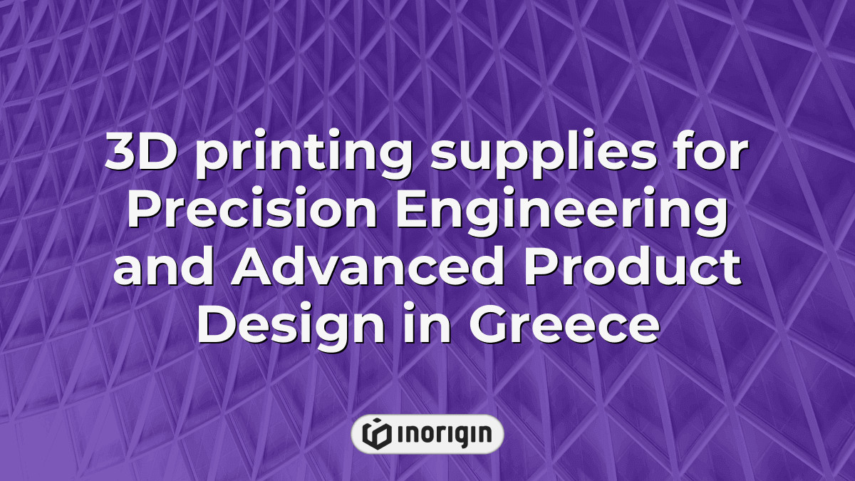3d Printing Supplies For Precision Engineering And Advanced Product ...