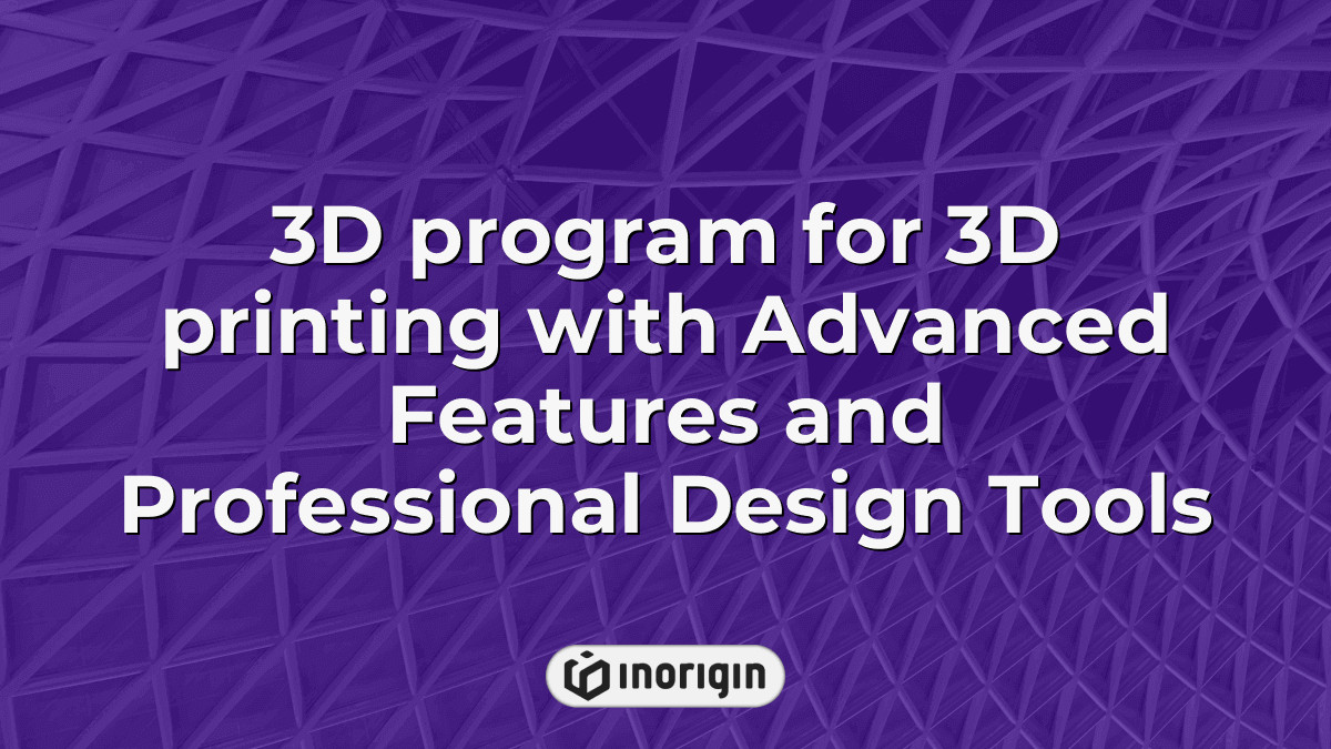 3d Program For 3d Printing With Advanced Features And Professional ...
