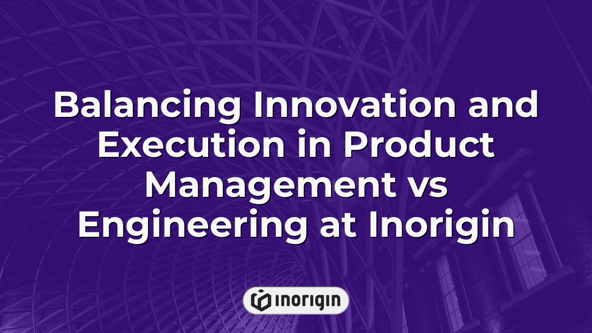 Balancing Innovation And Execution In Product Management Vs Engineering ...