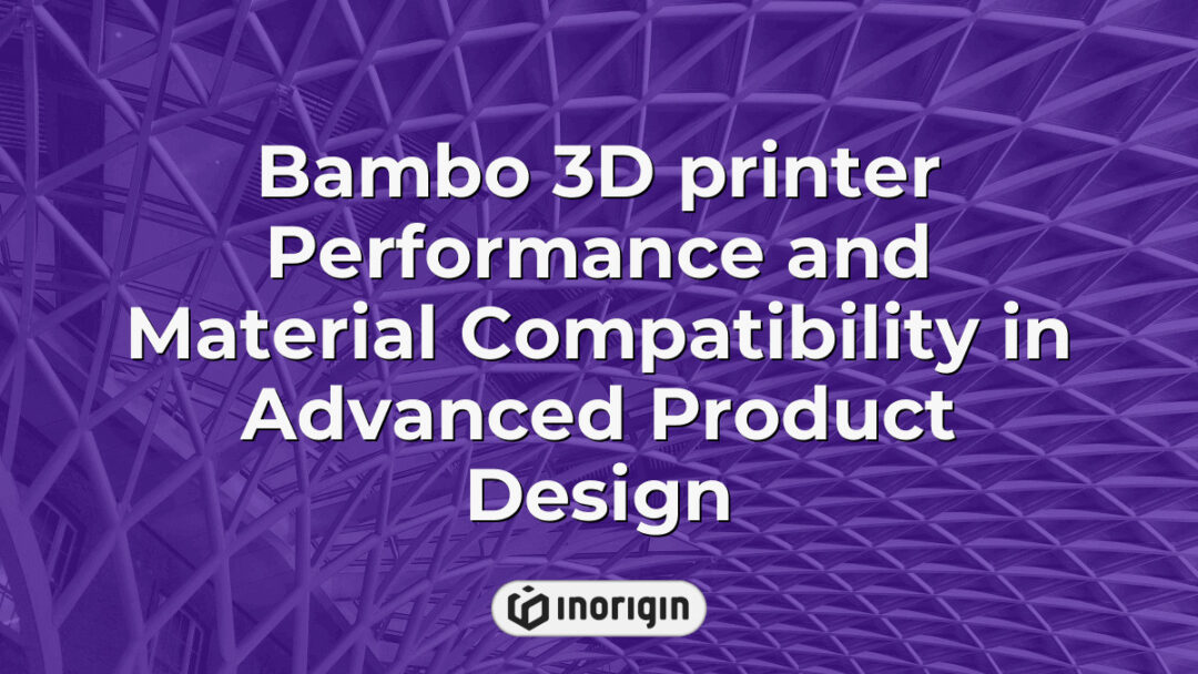 Bambo 3d Printer Performance And Material Compatibility In Advanced ...