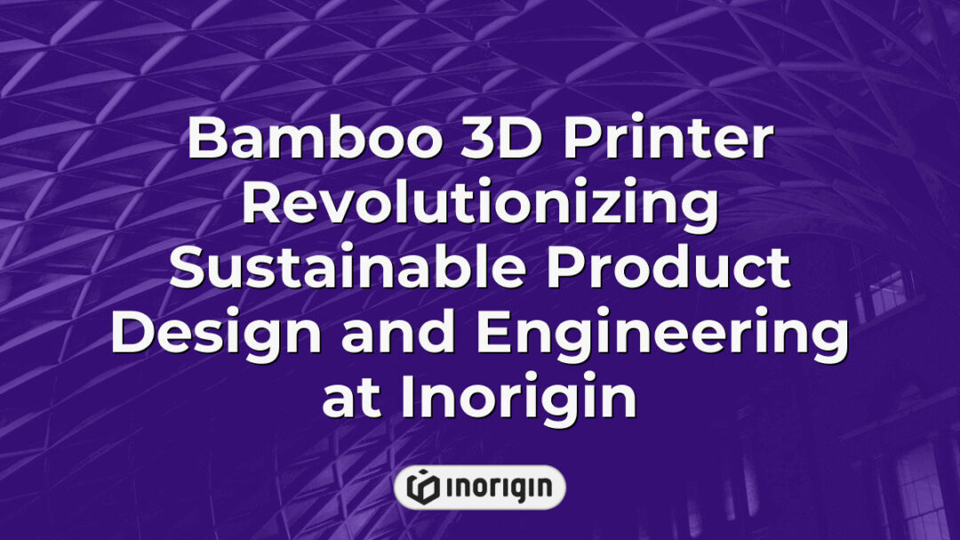 Bamboo 3d Printer Revolutionizing Sustainable Product Design And ...