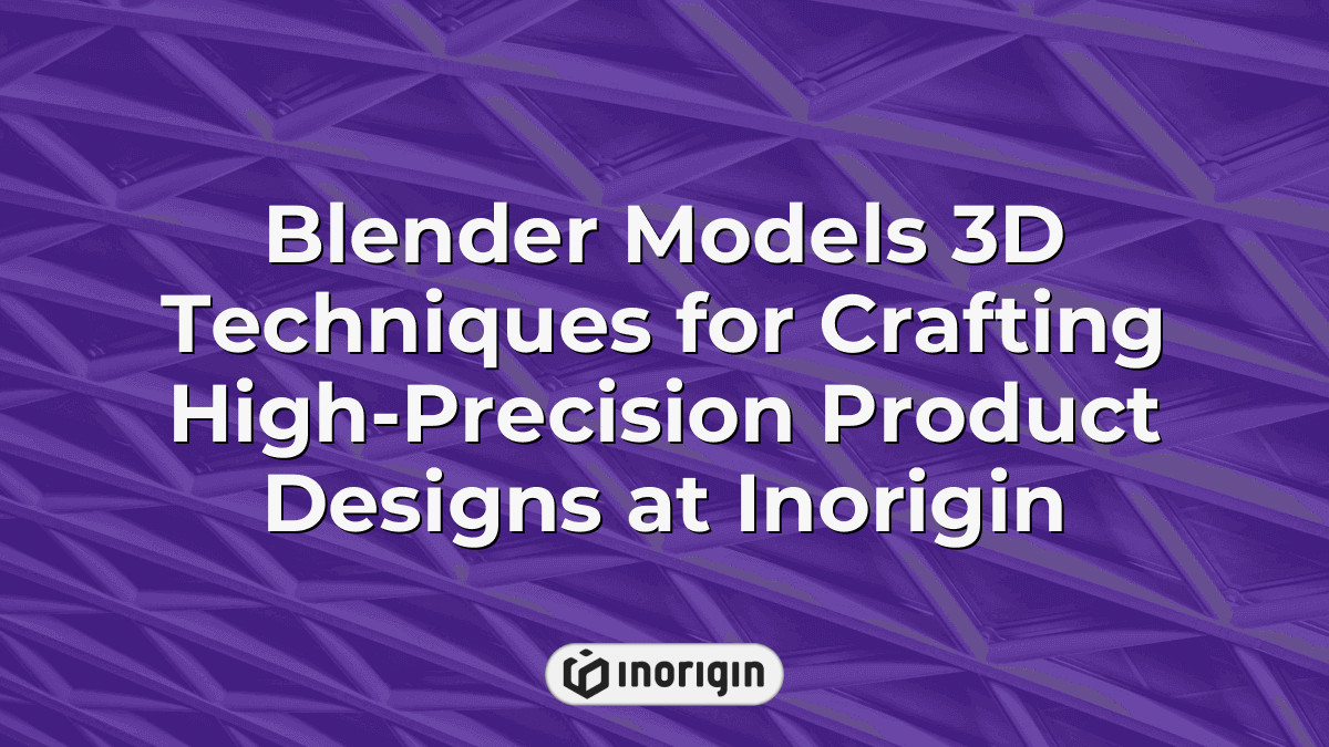 Blender Models 3d Techniques For Crafting High-Precision Product ...