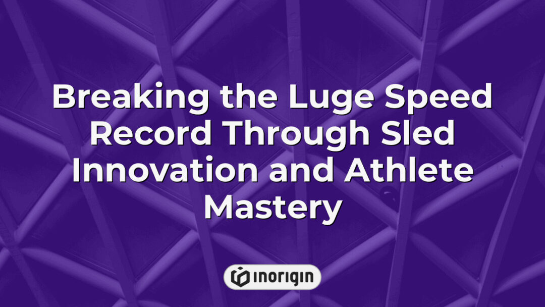 Breaking The Luge Speed Record Through Sled Innovation And Athlete Mastery