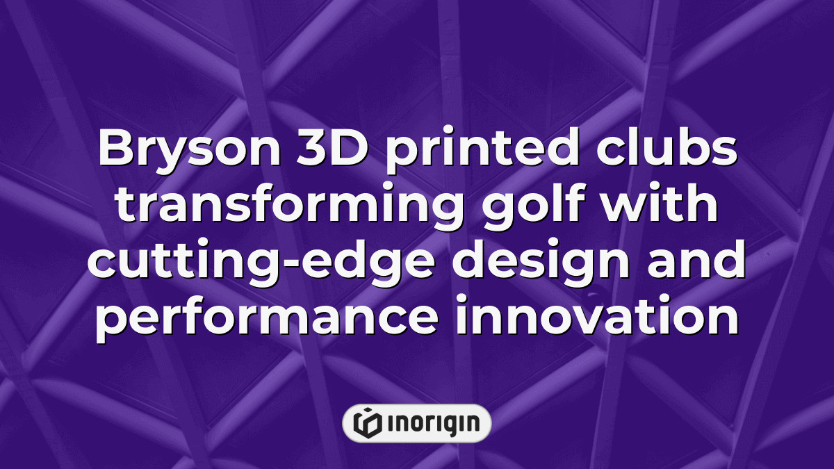Bryson 3d Printed Clubs Transforming Golf With Cutting-edge Design And ...
