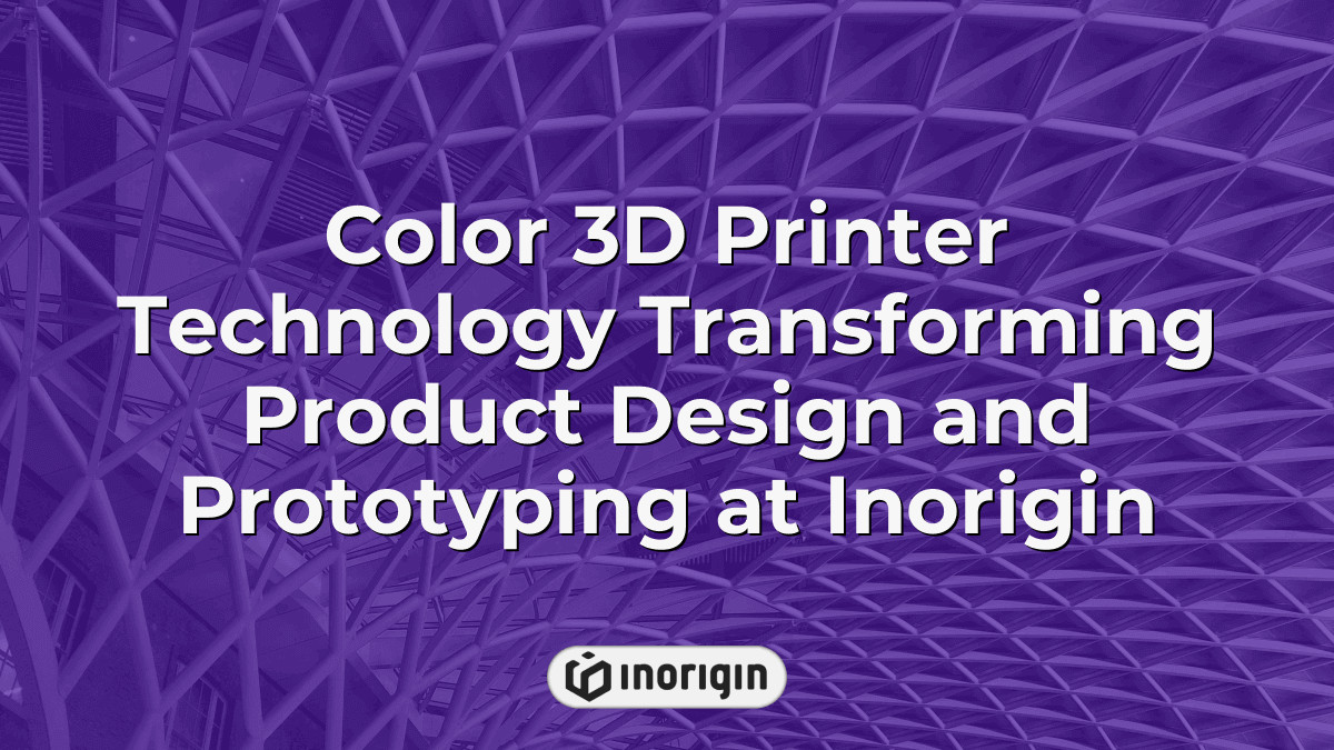 Color 3D Printer Technology Transforming Product Design And Prototyping ...