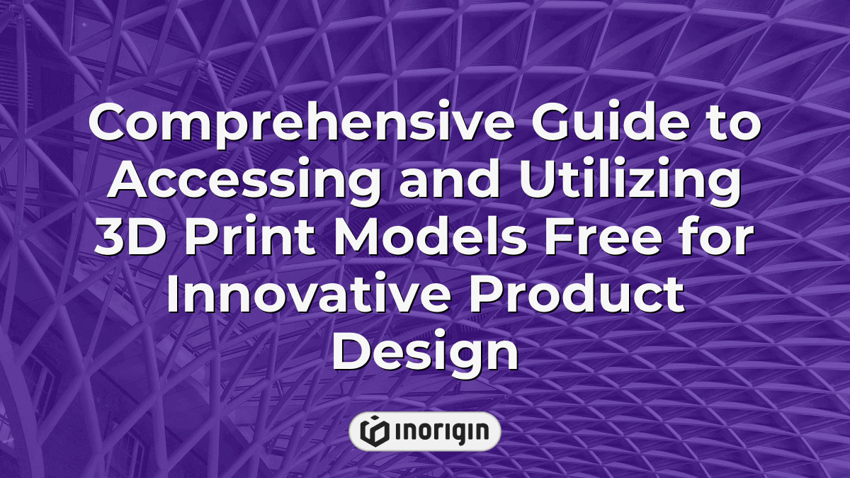 Comprehensive Guide To Accessing And Utilizing 3d Print Models Free For ...