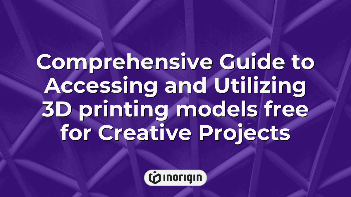 Comprehensive Guide To Accessing And Utilizing 3d Printing Models Free ...