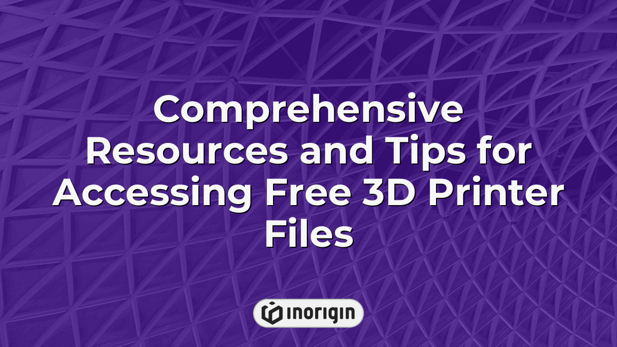Comprehensive Resources And Tips For Accessing Free 3d Printer Files