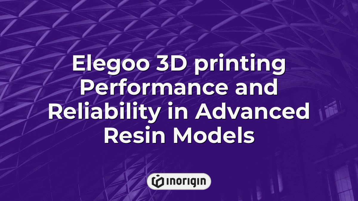 Elegoo 3d Printing Performance And Reliability In Advanced Resin Models