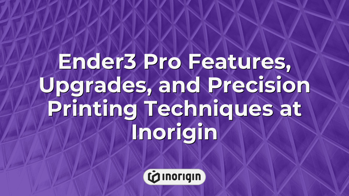 Ender3 Pro Features, Upgrades, And Precision Printing Techniques At ...