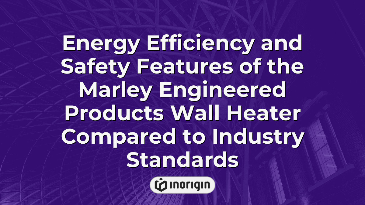 Energy Efficiency And Safety Features Of The Marley Engineered Products ...