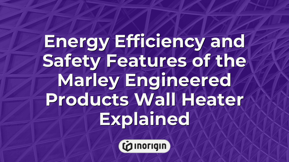 Energy Efficiency And Safety Features Of The Marley Engineered Products ...