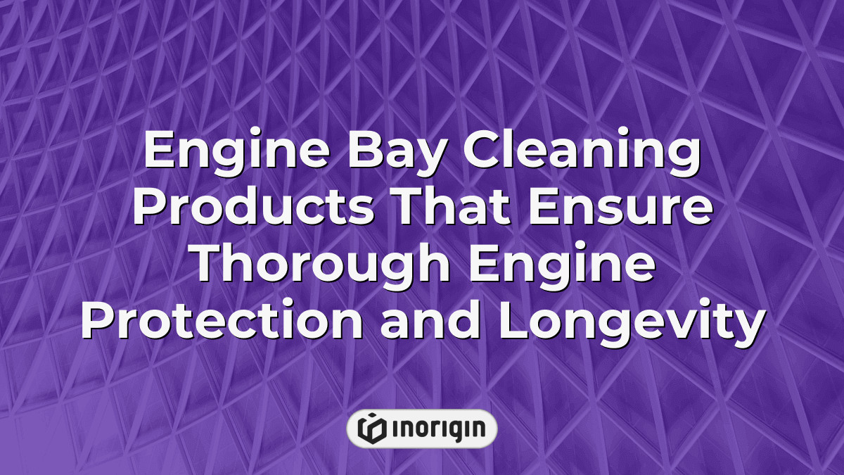 Engine Bay Cleaning Products That Ensure Thorough Engine Protection And ...