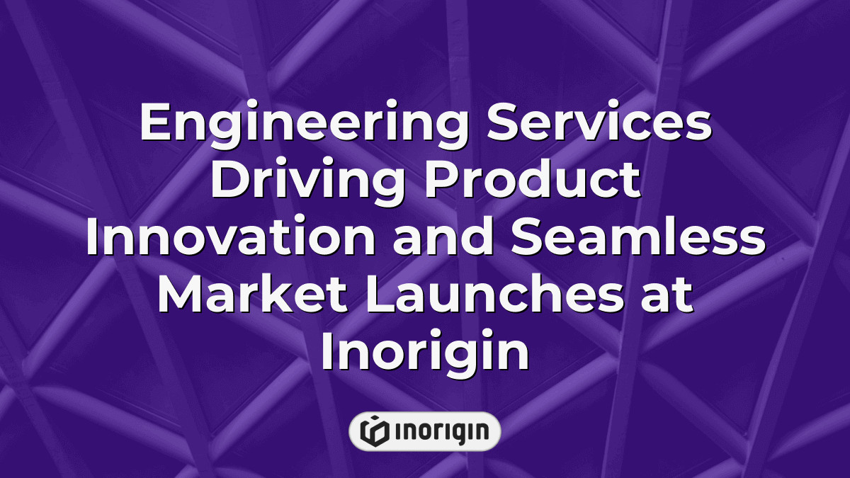 Engineering Services Driving Product Innovation And Seamless Market ...