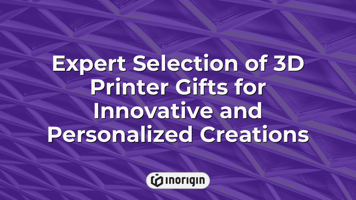 Expert Selection Of 3d Printer Gifts For Innovative And Personalized ...