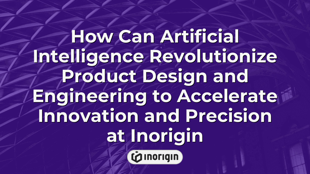 How Can Artificial Intelligence Revolutionize Product Design And ...