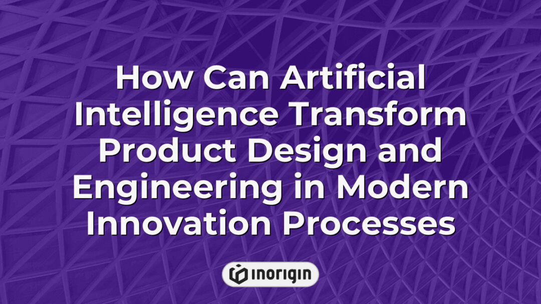 How Can Artificial Intelligence Transform Product Design And ...