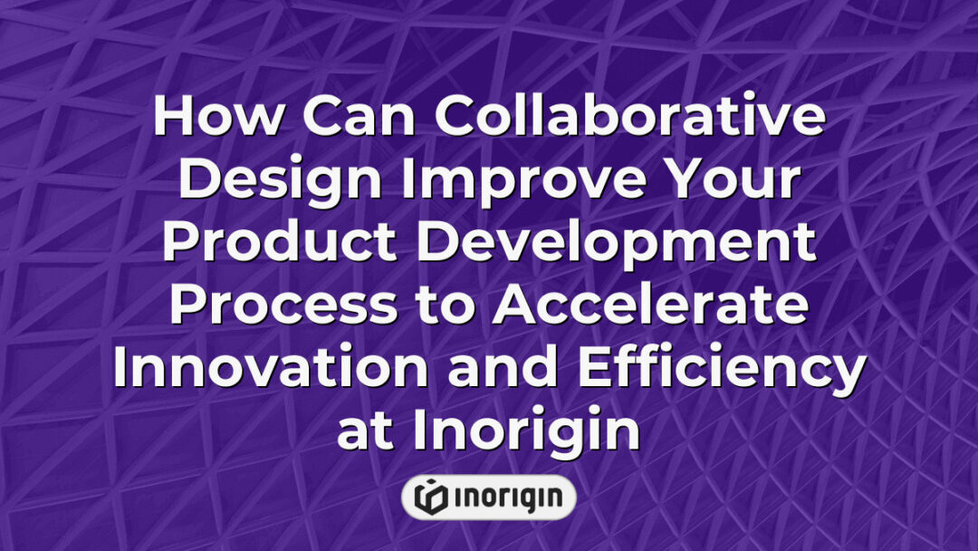 How Can Collaborative Design Improve Your Product Development Process ...