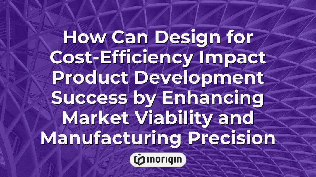 Cost-Efficient Design Solutions