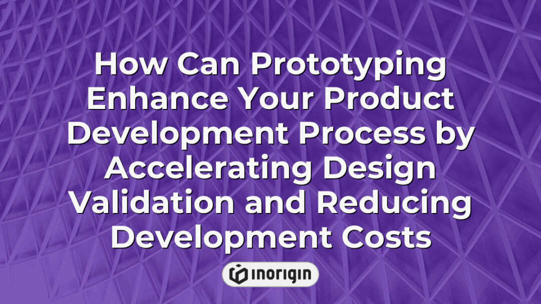 How Can Prototyping Enhance Your Product Development Process By ...