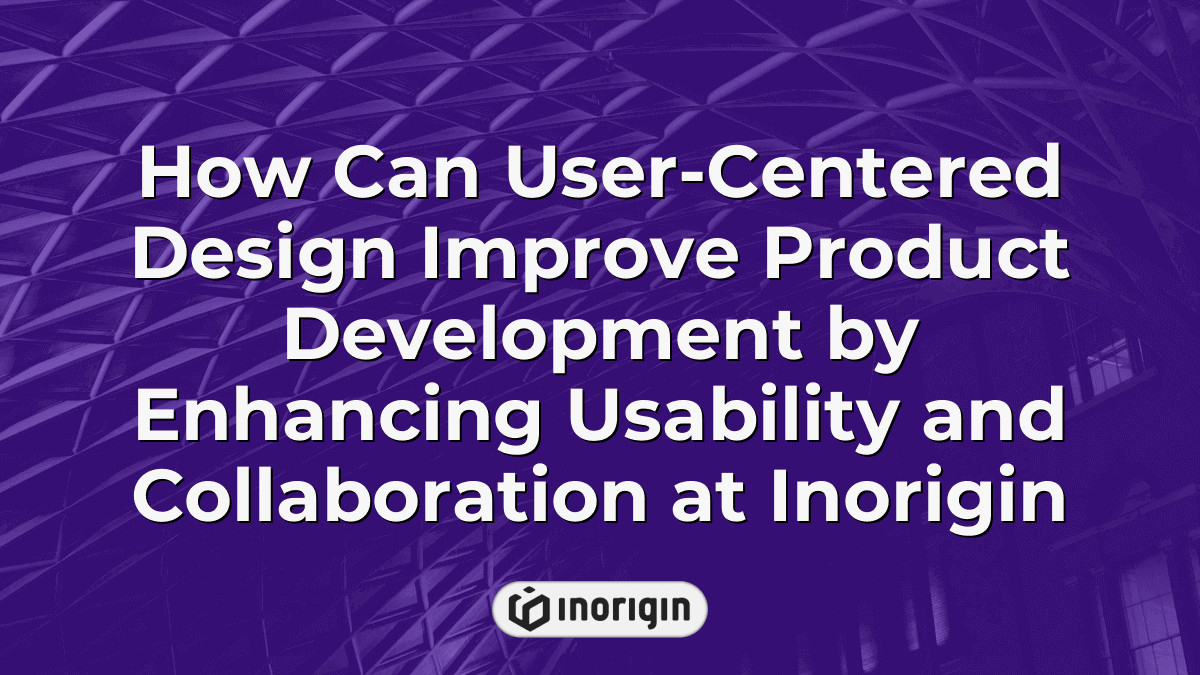 How Can User-Centered Design Improve Product Development By Enhancing Usability And ...