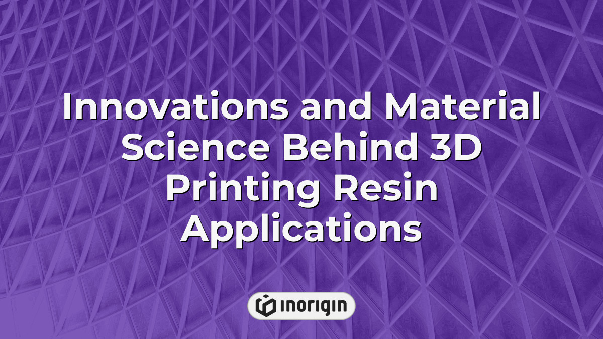 Innovations And Material Science Behind 3d Printing Resin Applications
