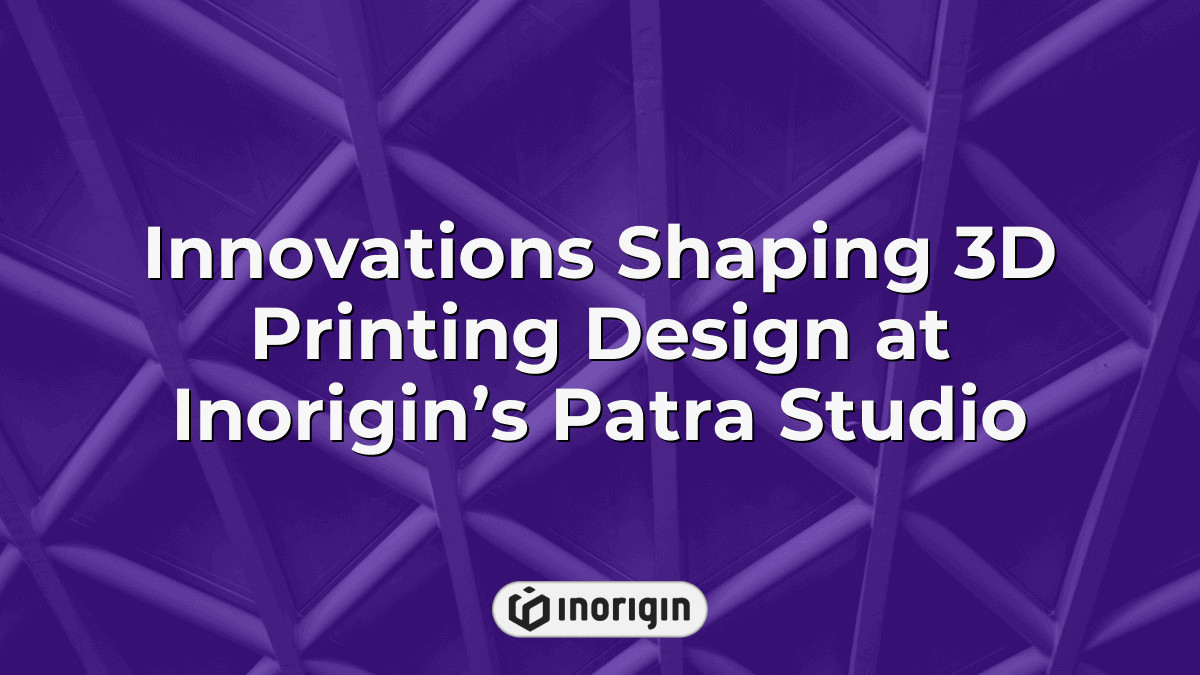 Innovations Shaping 3d Printing Design At Inorigin’s Patra Studio