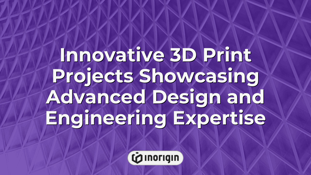 Innovative 3d Print Projects Showcasing Advanced Design And Engineering ...