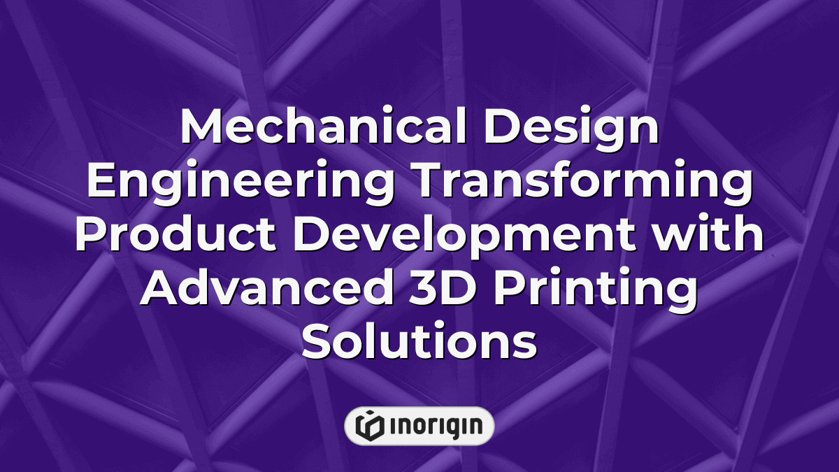 Mechanical Design Engineering Transforming Product Development With ...