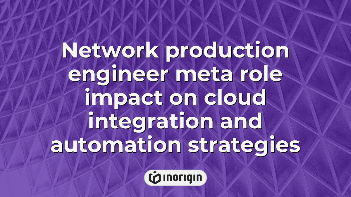 Network Production Engineer Meta Role Impact On Cloud Integration And ...