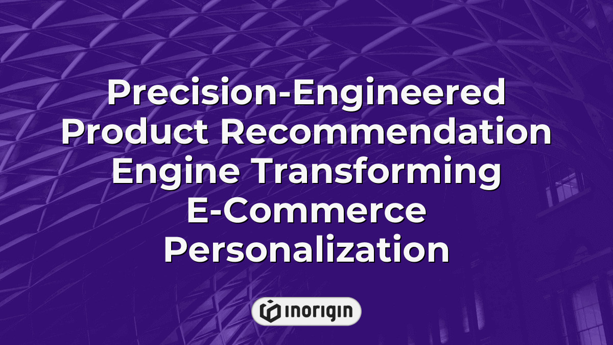 Precision-Engineered Product Recommendation Engine Transforming E ...