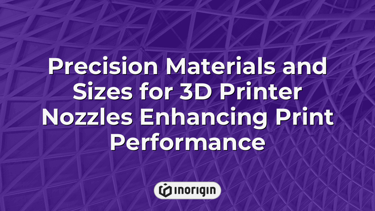 Precision Materials And Sizes For 3d Printer Nozzles Enhancing Print ...