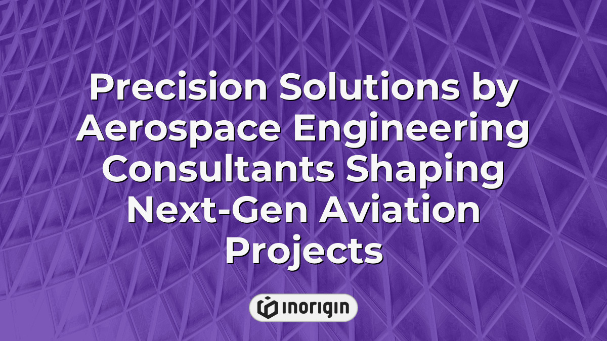 Precision Solutions By Aerospace Engineering Consultants Shaping Next ...