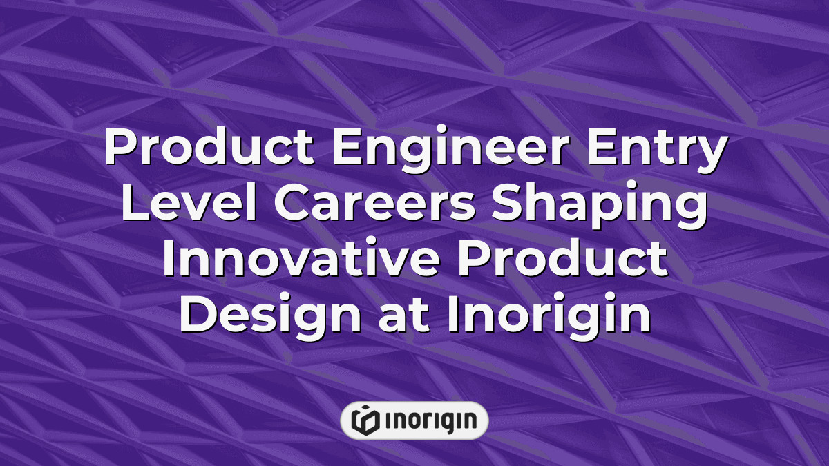 Product Engineer Entry Level Careers Shaping Innovative Product Design ...