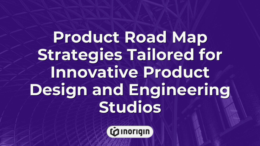 Product Road Map Strategies Tailored For Innovative Product Design And ...