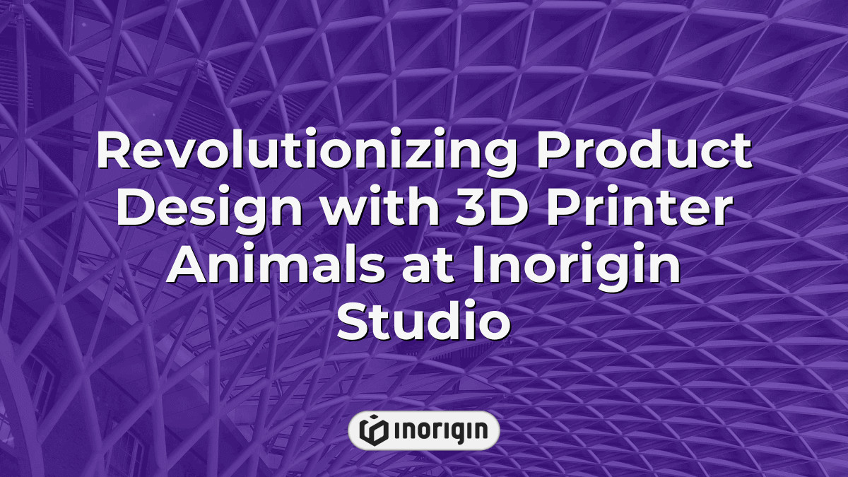 Revolutionizing Product Design With 3d Printer Animals At Inorigin Studio