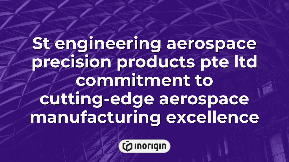 St Engineering Aerospace Precision Products Pte Ltd Commitment To ...