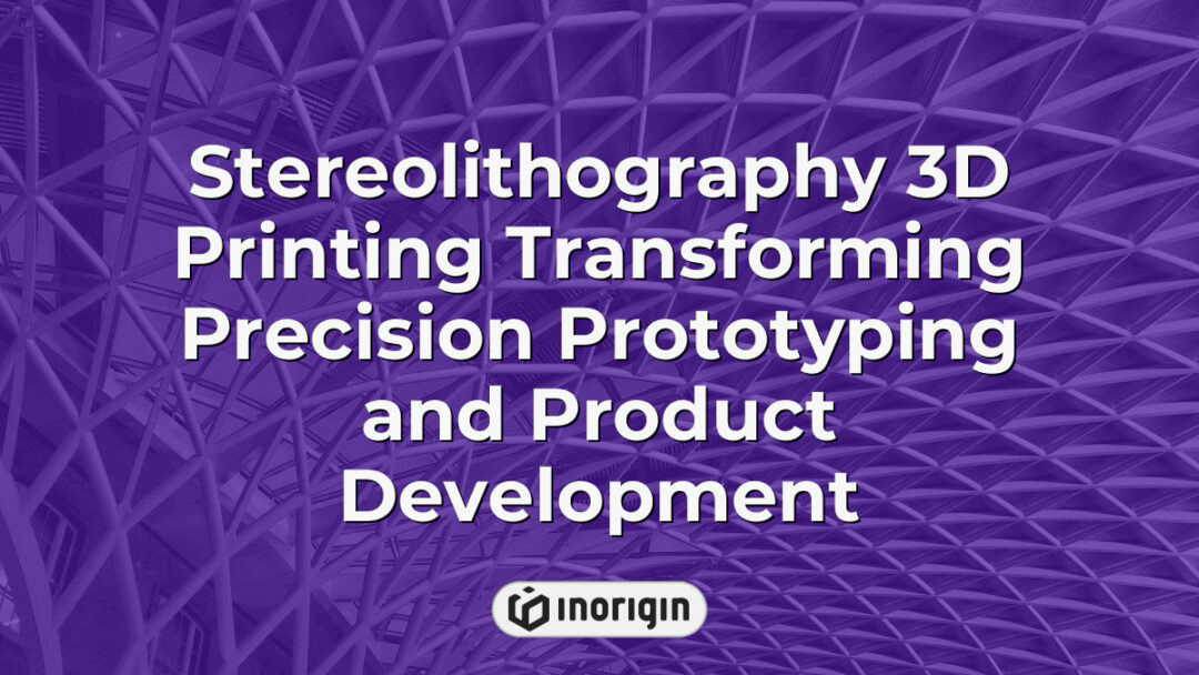 Stereolithography 3d Printing Transforming Precision Prototyping And Product Development