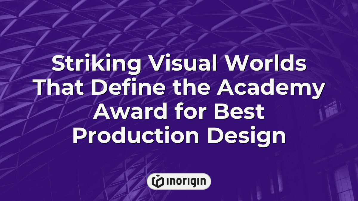 Striking Visual Worlds That Define The Academy Award For Best ...