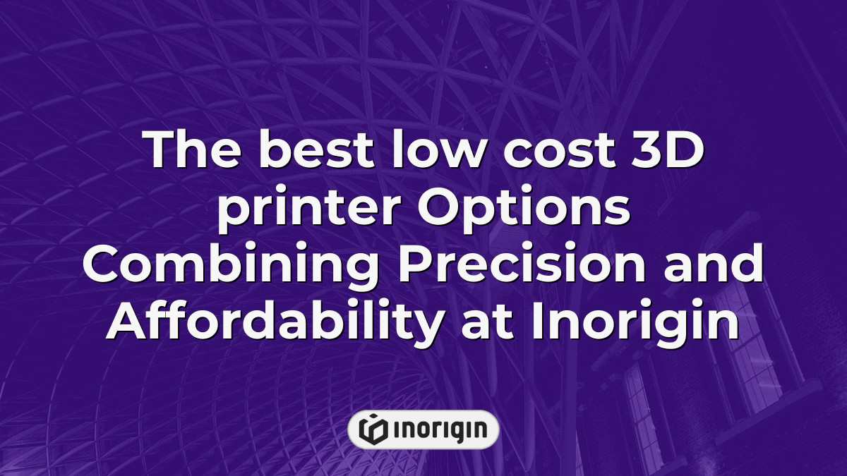 The Best Low Cost 3d Printer Options Combining Precision And ...