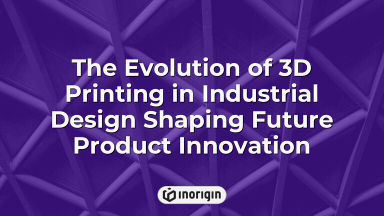 The Evolution Of 3D Printing In Industrial Design Shaping Future Product Innovation