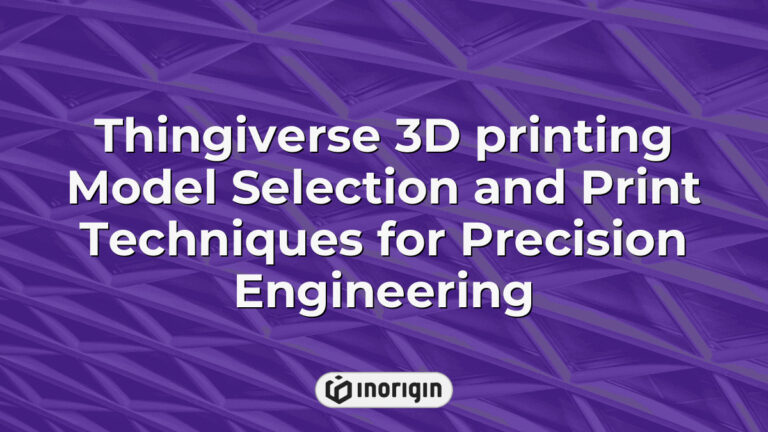 Thingiverse 3d Printing Model Selection And Print Techniques For ...