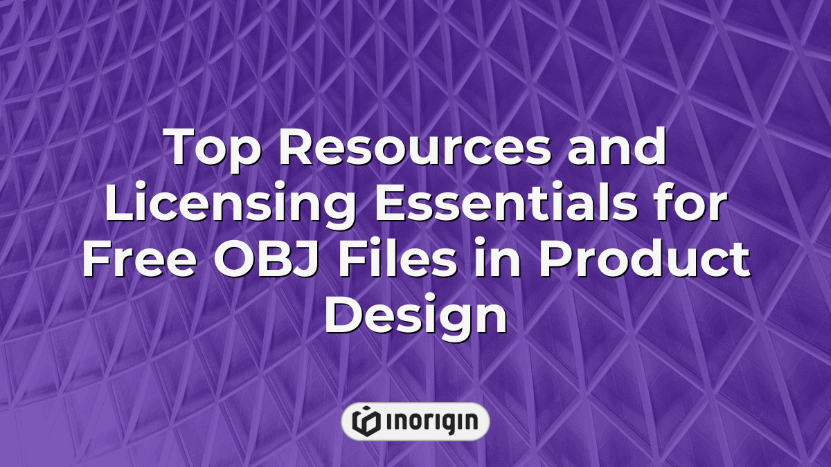 Top Resources And Licensing Essentials For Free OBJ Files In Product Design