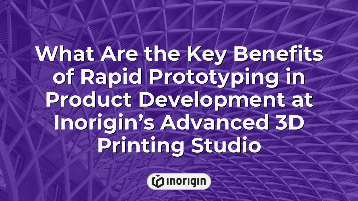 What Are The Key Benefits Of Rapid Prototyping In Product Development ...