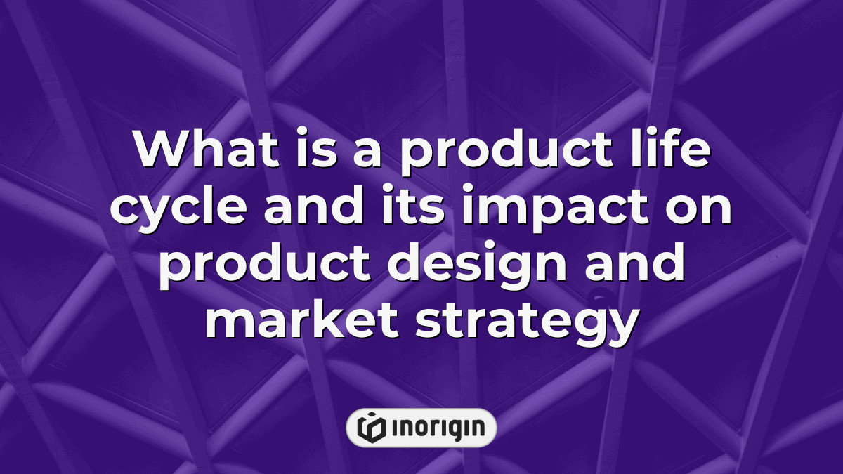 What Is A Product Life Cycle And Its Impact On Product Design And ...